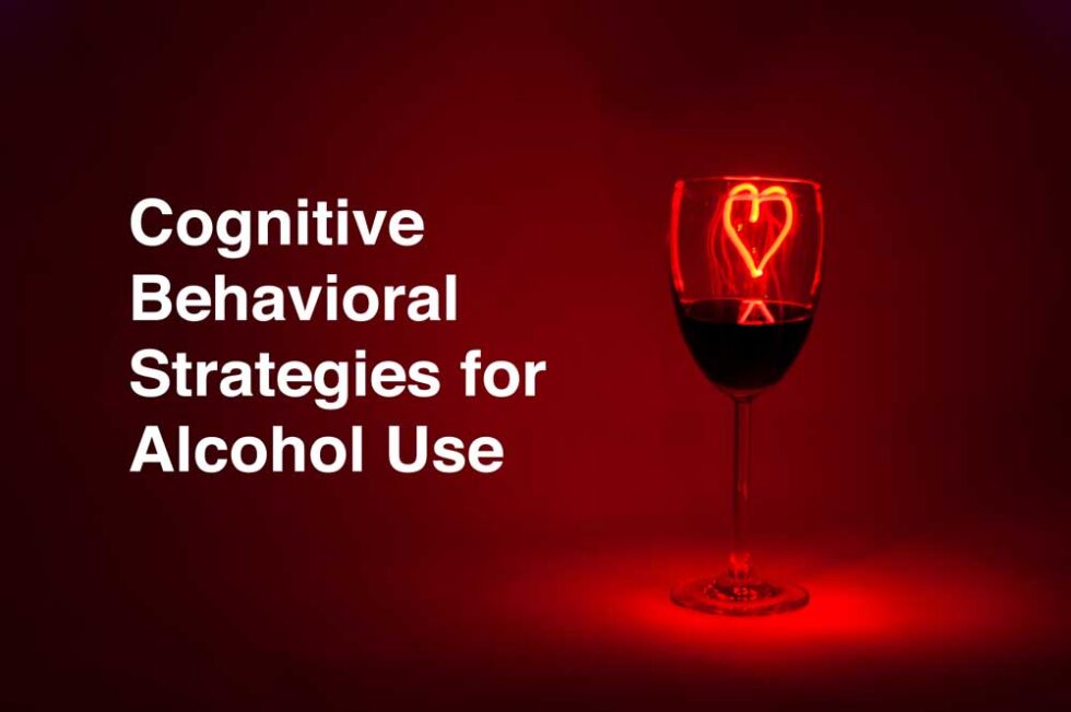 8 Cognitive Behavioral Steps to Reduce Problematic Drinking